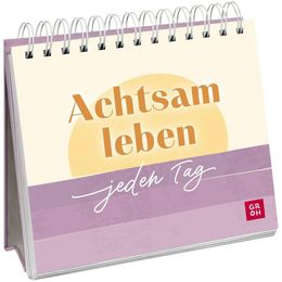 Achtsam leben - jeden Tag