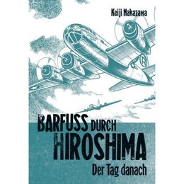 Carlsen Verlag Barfu&szlig; durch Hiroshima 02. Der Tag danach