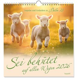 Wandkalender &raquo;Sei beh&uuml;tet auf allen Wegen 2026&laquo;