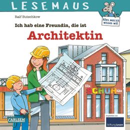 Carlsen Verlag LESEMAUS 7: Ich hab eine Freundin, die ist Architektin