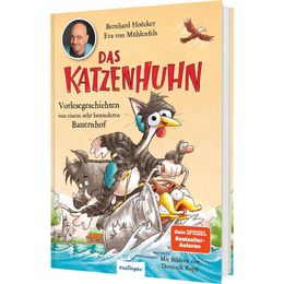 Esslinger Das Katzenhuhn 3: Vorlesegeschichten von einem sehr besonderen Bauernhof