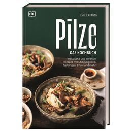 Dorling Kindersley Pilze. Das Kochbuch