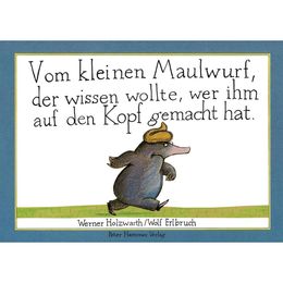 Vom kleinen Maulwurf, der wissen wollte, wer ihm auf den Kopf gemacht hat (Maxi-...