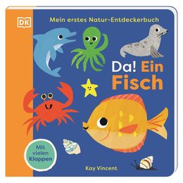 Dorling Kindersley Mein erstes Natur-Entdeckerbuch. Da! Ein Fisch