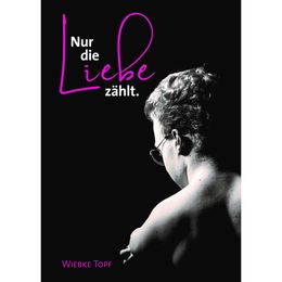 Nur die Liebe z&auml;hlt.