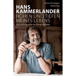 Piper Verlag GmbH Hans Kammerlander - H&ouml;hen und Tiefen meines Lebens