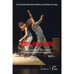 Kids on Stage ? Andere Spielweisen in der Performancekunst