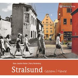 Stralsund - gestern und heute