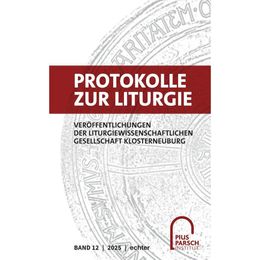 Protokolle zur Liturgie. Ver&ouml;ffentlichungen der Liturgiewissenschaftlichen... / ...