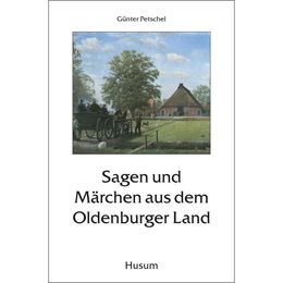 Sagen und M&auml;rchen aus dem Oldenburger Land