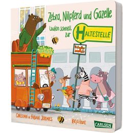 Carlsen Verlag Zebra, Nilpferd und Gazelle laufen schnell zur ... Haltestelle!