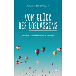 Vom Gl&uuml;ck des Loslassens