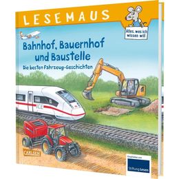 Carlsen Verlag LESEMAUS Sonderb&auml;nde: Bahnhof, Bauernhof und Baustelle - Die besten Fahrzeug-Ges...