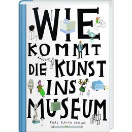 Wie kommt die Kunst ins Museum?