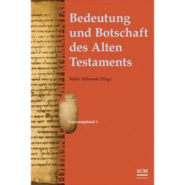 Bedeutung und Botschaft des Alten Testaments (Edition C/AT)