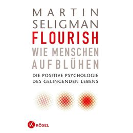 K&ouml;sel-Verlag Flourish - Wie Menschen aufbl&uuml;hen