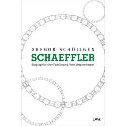 Schaeffler. Biographie einer Familie und ihres Unternehmens