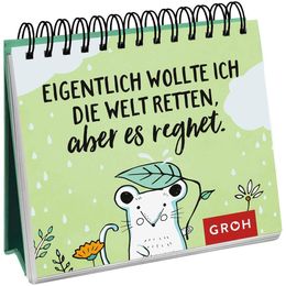 Eigentlich wollte ich die Welt retten, aber es regnet.