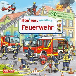Carlsen Verlag H&ouml;r mal (Soundbuch): Wimmelbuch: Feuerwehr