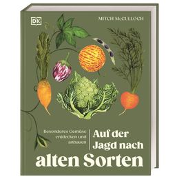 Dorling Kindersley Auf der Jagd nach alten Sorten