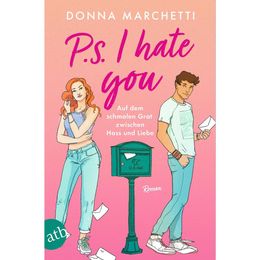 P. S. I Hate You - Auf dem schmalen Grat zwischen Hass und Liebe