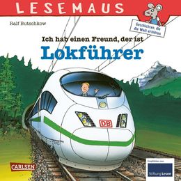 Carlsen Verlag Ich hab einen Freund, der ist Lokf&uuml;hrer