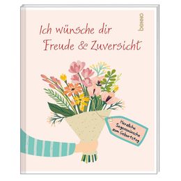 Ich w&uuml;nsche dir Freude und Zuversicht