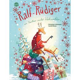 Ralf-R&uuml;diger. Ein Rentier sucht Weihnachten