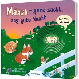 Esslinger Zieh mal, h&ouml;r mal: M&auml;&auml;&auml;h - ganz sacht, sag gute Nacht