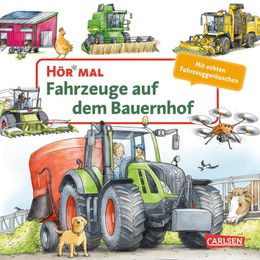 Carlsen Verlag H&ouml;r mal (Soundbuch): Fahrzeuge auf dem Bauernhof