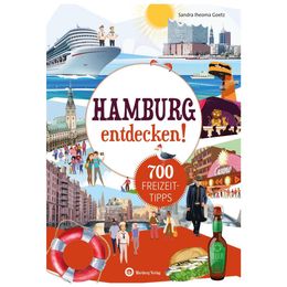 Hamburg entdecken! 700 Freizeittipps : Natur, Kultur, Sport, Spa&szlig;