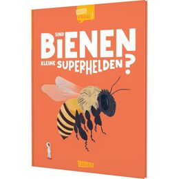 Carlsen Verlag Sind Bienen kleine Superhelden? (Gute Frage!)