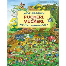 Mein gro&szlig;es Puckerl und Muckerl Wichtel Wimmelbuch