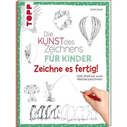 Die Kunst des Zeichnens f&uuml;r Kinder Zeichne es fertig!