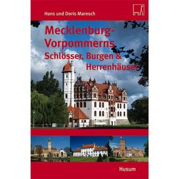 Mecklenburg-Vorpommerns Schl&ouml;sser, Burgen & Herrenh&auml;user