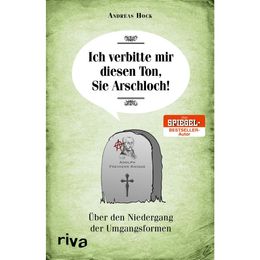 Riva Verlag Ich verbitte mir diesen Ton, Sie Arschloch!