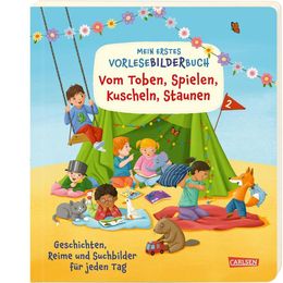 Carlsen Verlag Mein erstes Vorlese-Bilder-Buch: Vom Toben, Spielen, Kuscheln, Staunen
