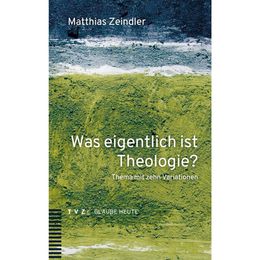 Was eigentlich ist Theologie?