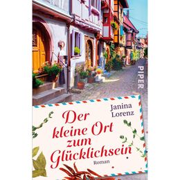 Piper Verlag GmbH Der kleine Ort zum Gl&uuml;cklichsein