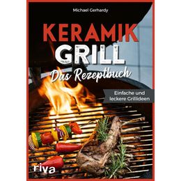 Riva Verlag Keramikgrill: Das Rezeptbuch