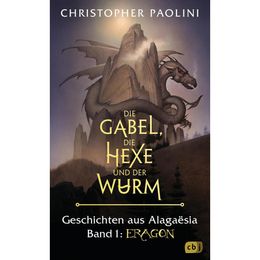 cbj Die Gabel, die Hexe und der Wurm. Geschichten aus Alaga&euml;sia. Band 1: Eragon