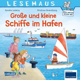 Carlsen Verlag LESEMAUS 75: Gro&szlig;e und kleine Schiffe im Hafen