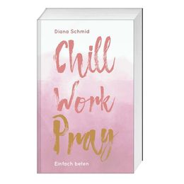 Chill Work Pray