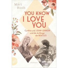 You know I love you - Cynthia und John Lennon und die Anf&auml;nge der Beatles