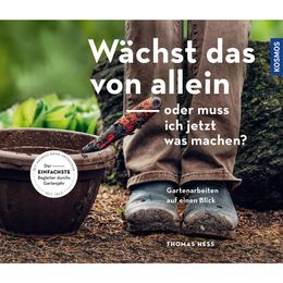 Franckh-Kosmos W&auml;chst das von allein oder muss ich jetzt was machen