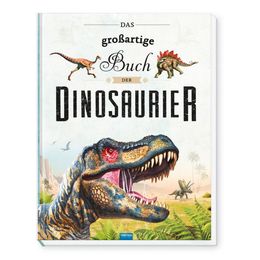 Tr&ouml;tsch Kinderbuch Das gro&szlig;artige Buch der Dinosaurier