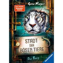 RAVENSBURGER VERLAG Stadt der b&ouml;sen Tiere, Band 1 - Die Burg