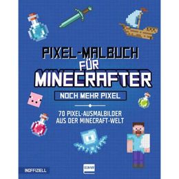 Pixel-Malbuch f&uuml;r Minecrafter - Noch mehr Pixel - 70 Pixel-Ausmalbilder aus der ...
