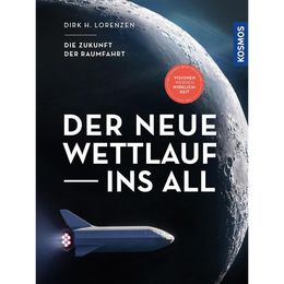 Franckh-Kosmos Der neue Wettlauf ins All