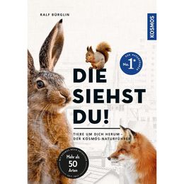 Franckh-Kosmos Die siehst du - Die Tiere um dich herum